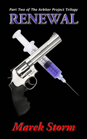 Renewal (The Arbiter Project Trilogy, #2) by Marek Storm | Goodreads