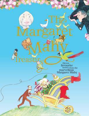 The Margaret Mahy Treasury by Margaret Mahy | Goodreads