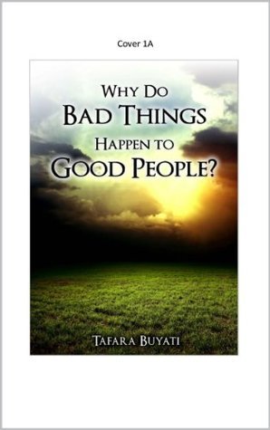 Why do bad things happen to good people? by Tafara Butayi | Goodreads