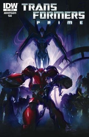 Transformers: Prime #1 (of 4) by Mike Johnson | Goodreads