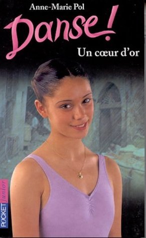 Un coeur d'or by Anne-Marie Pol | Goodreads