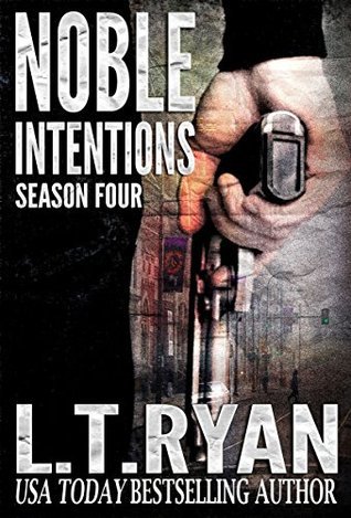 Noble Intentions: Season Four by L.T. Ryan | Goodreads