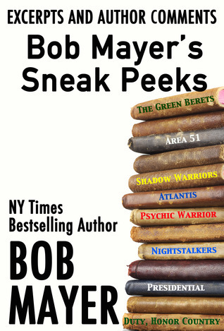 Bob Mayer's Readers Guide: His Fiction, Non-fiction, Author's notes and ...