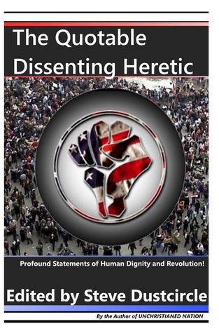 The Quotable Dissenting Heretic: Profound Statements of Human Dignity ...