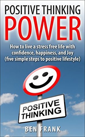 Positive Thinking Power: How to live a stress free life with confidence ...