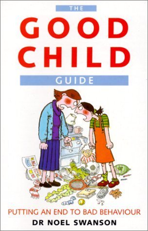 The Good Child Guide by Noel Swanson | Goodreads