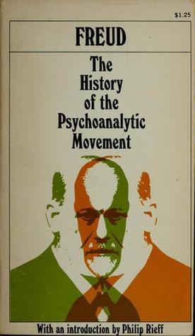 The History of the Psychoanalytic Movement and Other Papers by Philip ...