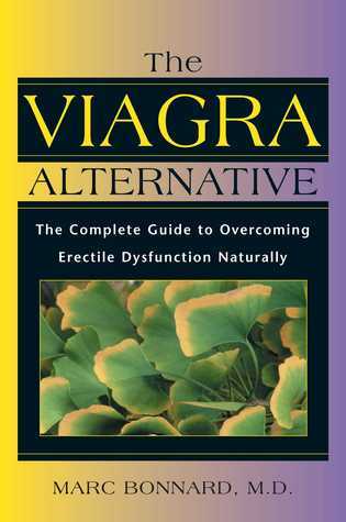 The Viagra Alternative: The Complete Guide to Overcoming Erectile ...