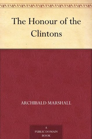 The Honour of the Clintons by Archibald Marshall | Goodreads