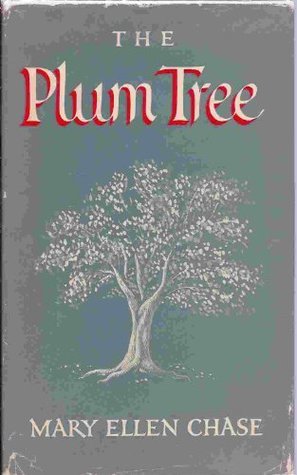 The Plum Tree by Mary Ellen Chase | Goodreads