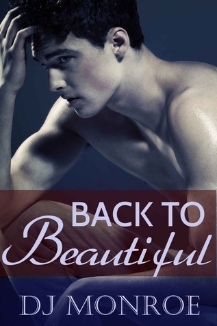 Back to Beautiful by D.J. Monroe | Goodreads