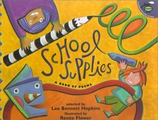 School Supplies: A Book Of Poems by Lee Bennett Hopkins | Goodreads