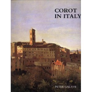 Corot in Italy: Open-Air Painting and the Classical-Landscape Tradition ...
