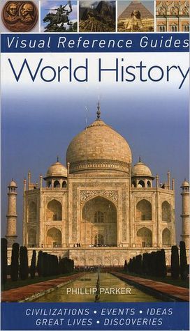 World History (Visual Reference Guides) by Phillip Parker | Goodreads