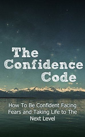 Unstoppable Confidence: How To Easily Elevate Your Self Confidence and ...