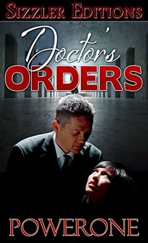 Doctor's Orders by Powerone | Goodreads