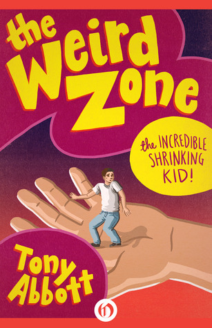 The Incredible Shrinking Kid! by Tony Abbott | Goodreads