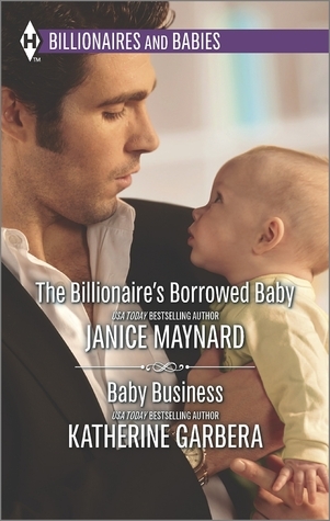 The Billionaire's Borrowed Baby / Baby Business by Janice Maynard ...