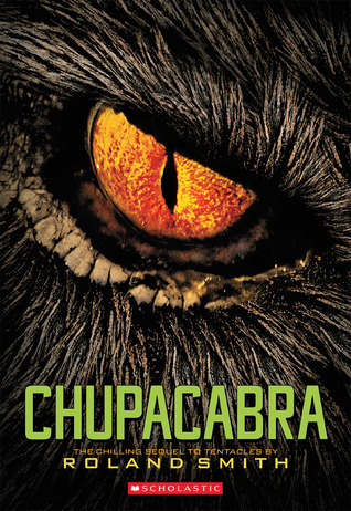 Chupacabra (Cryptid Hunters) by Roland Smith | Goodreads