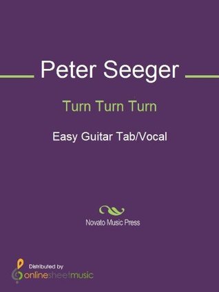 Turn Turn Turn Sheet Music by Peter Seeger | Goodreads