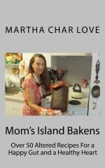 Mom's Island Bakens: Over 50 Altered Recipes For a Happy Gut and a ...