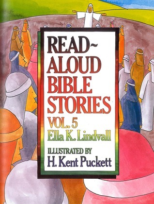 Read Aloud Bible Stories Volume 5: The Stories Jesus Told by Ella K ...