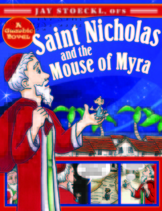 Saint Nicholas and the Mouse of Myra by Jay Stoeckl | Goodreads