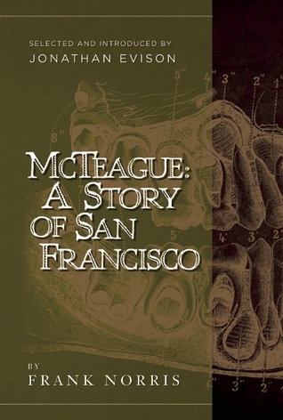 McTeague: A Story of San Francisco by Frank Norris | Goodreads