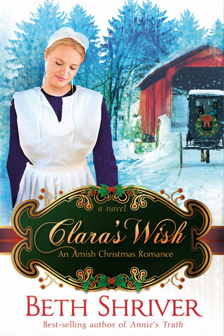Clara's Wish: An Amish Christmas Romance by Beth Shriver | Goodreads