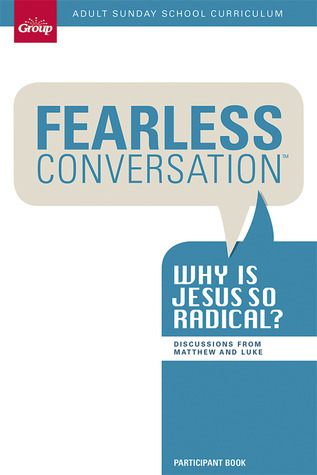 Fearless Conversation Participant Guide: Why is Jesus so Radical ...