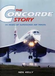 The Concorde Story by Neil Kelly | Goodreads