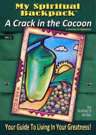 A Crack in the Cocoon: A Journey to Happiness by Nancy Rose | Goodreads