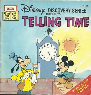 Telling Time (Disney Discovery Series) by Walt Disney Company | Goodreads