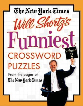 The New York Times Will Shortz's Funniest Crossword Puzzles: From the ...