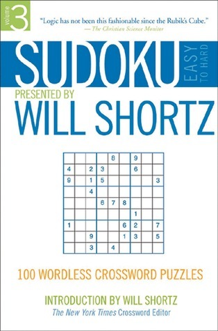 Sudoku Easy to Hard Presented by Will Shortz, Volume 3: 100 Wordless ...