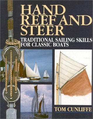 Hand, Reef and Steer: Traditional Sailing Skills for Classic Boats by ...