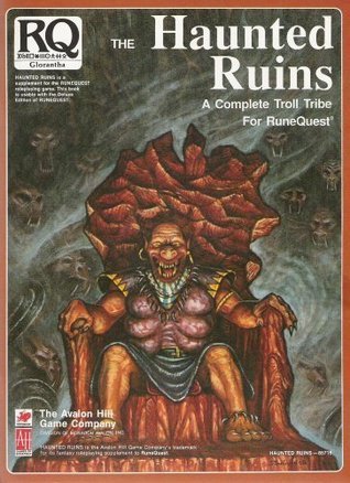 Haunted Ruins: A Complete Troll Tribe for Runequest by Greg Stafford ...