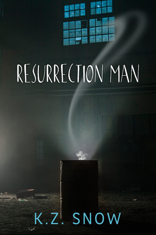 Resurrection Man by K.Z. Snow | Goodreads