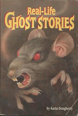 Real-Life Ghost Stories by Karla Dougherty | Goodreads
