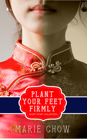 Plant Your Feet Firmly by Marie Chow | Goodreads