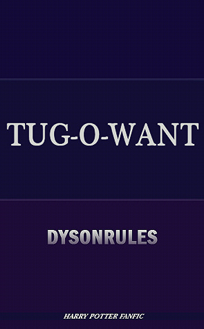 Tug-O-Want by dysonrules | Goodreads