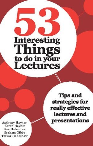 53 Interesting Things to Do in Your Lectures: Tips and Strategies for ...