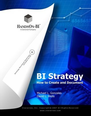 BI Strategy: How to Create and Document by Michael L. Gonzales | Goodreads