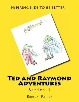 Ted and Raymond Adventures Series 1 by Rhonda Patton | Goodreads
