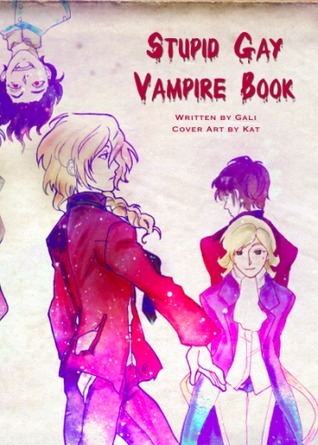 Stupid Gay Vampire Book by GALI | Goodreads