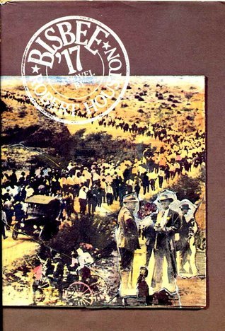 Bisbee '17: A Novel by Robert Houston | Goodreads