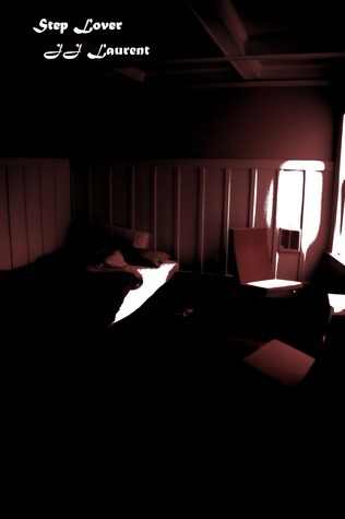 Step Lover by J.J. Laurent | Goodreads