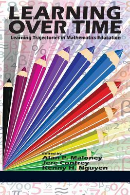Learning Over Time: Learning Trajectories in Mathematics Education by ...