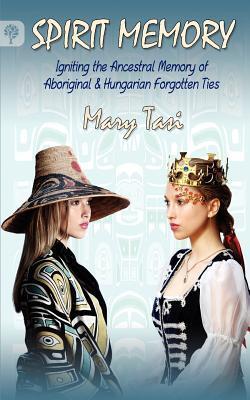Spirit Memory: Igniting the Ancestral Memory of Aboriginal and ...