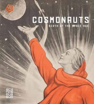 Cosmonauts: Birth of the Space Age by Doug Millard | Goodreads